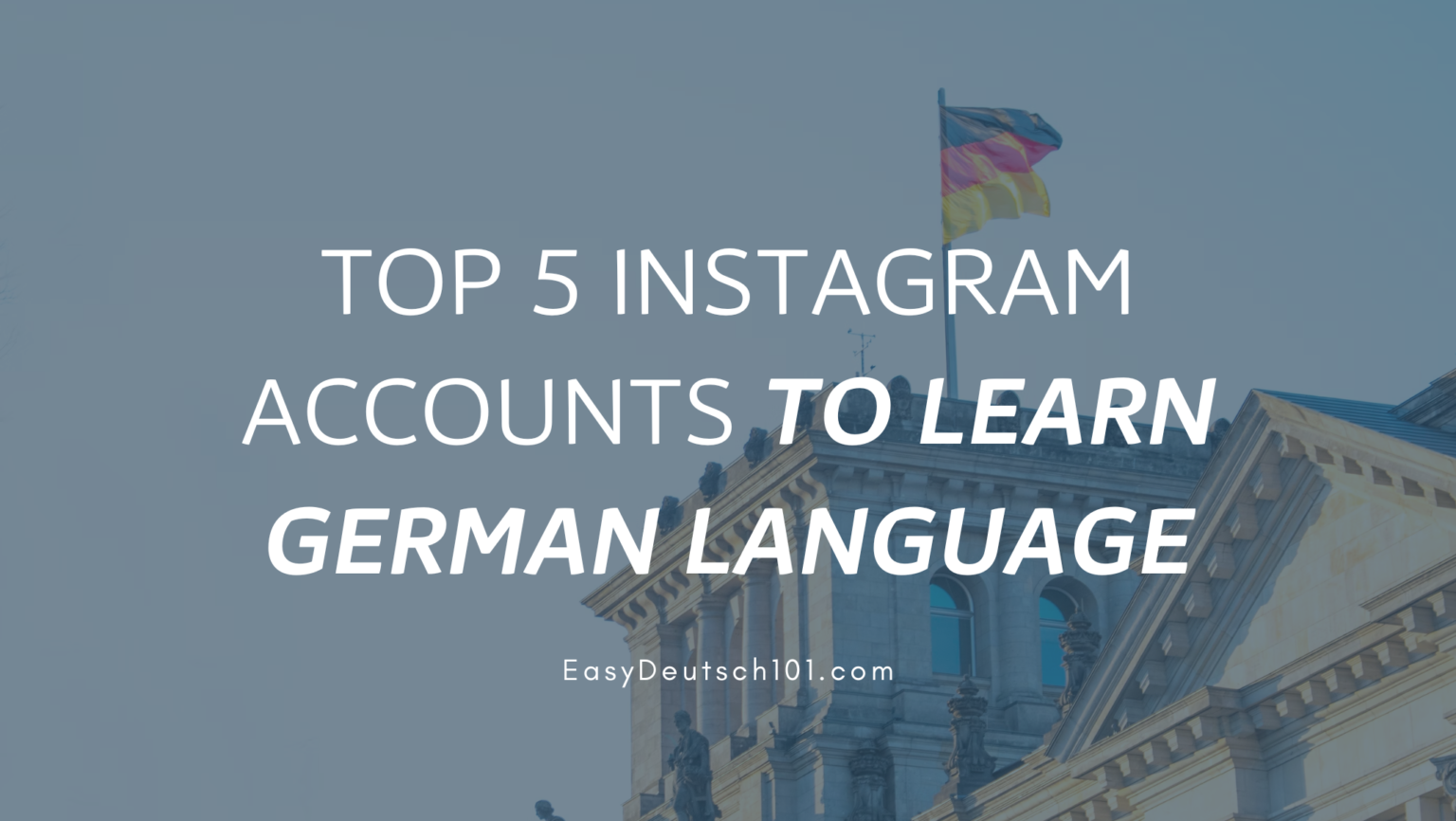 Top 5 Instagram accounts to learn German language – EasyDeutsch101